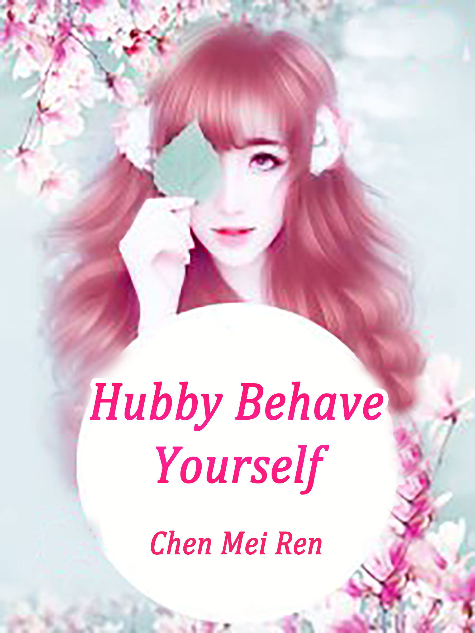 Hubby Behave Yourself Novel Full Story Book Babelnovel